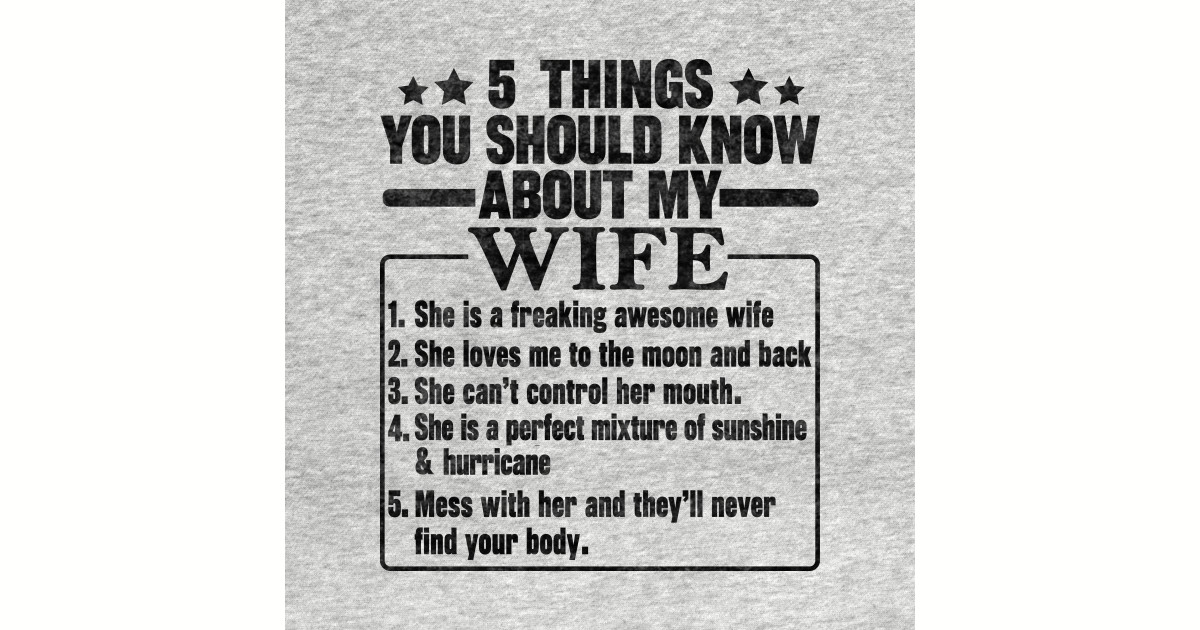 5 Things You Should Know About My Wife - 5 Things You Should Know About ...
